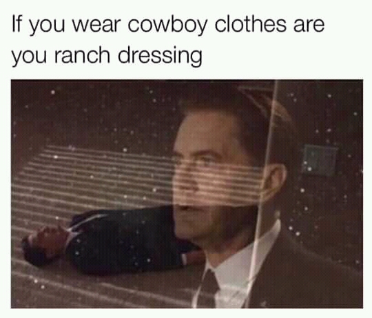 Ranch dressing meme 4141.jpg – Neko Random
